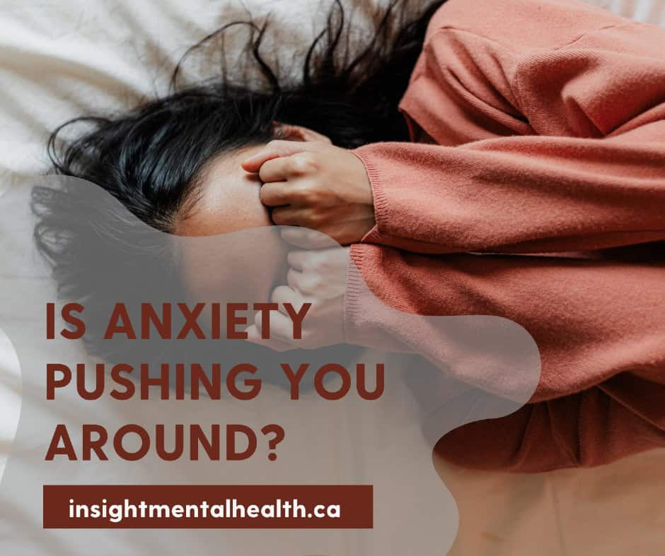 Is Anxiety Pushing You Around? | Blog | Halifax, Nova Scotia | B3J 3K8